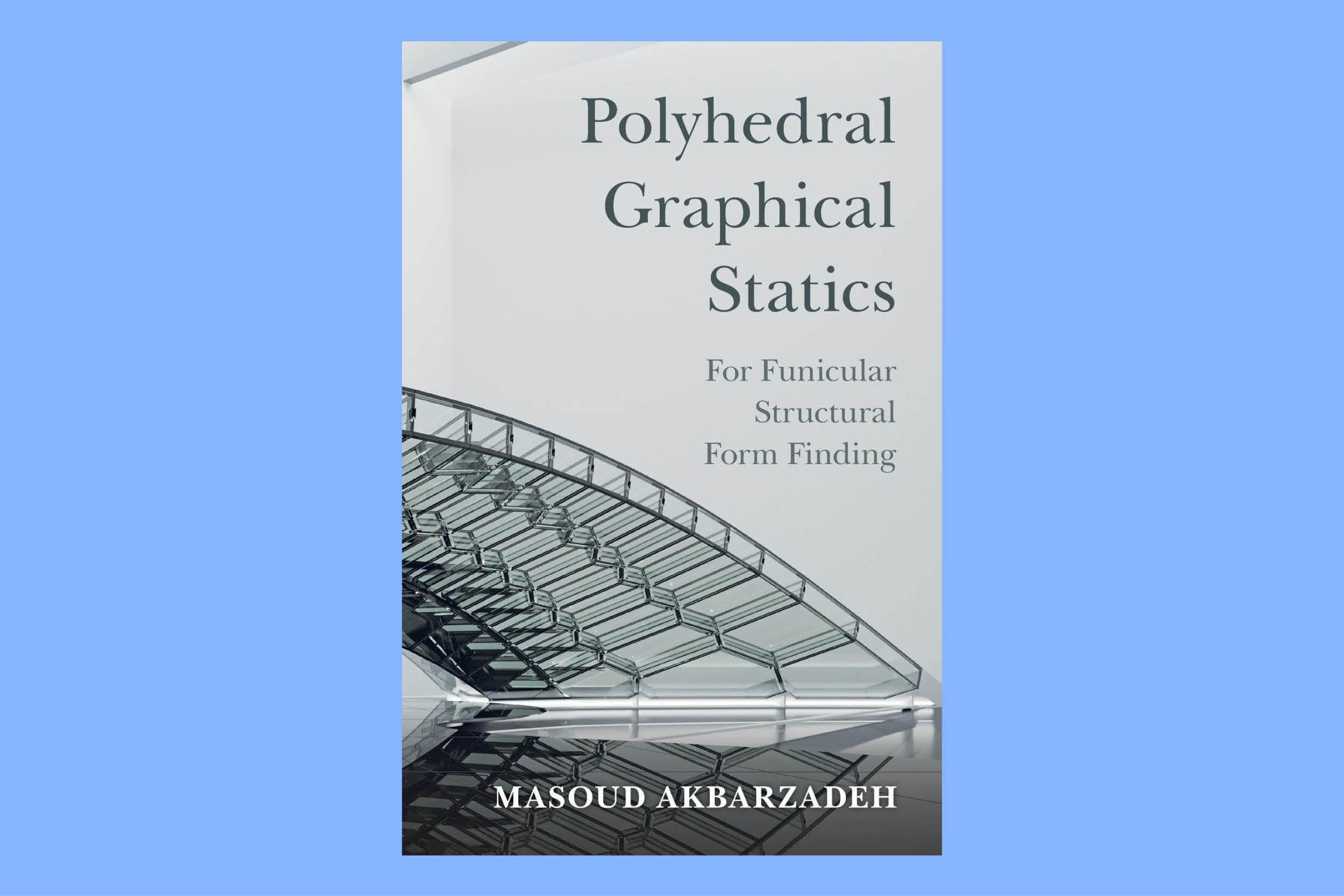 Excerpt: Masoud Akbarzadeh on Pure Geometry and Structural Design | Weitzman